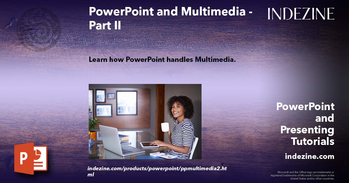 PowerPoint and Multimedia - Part II
