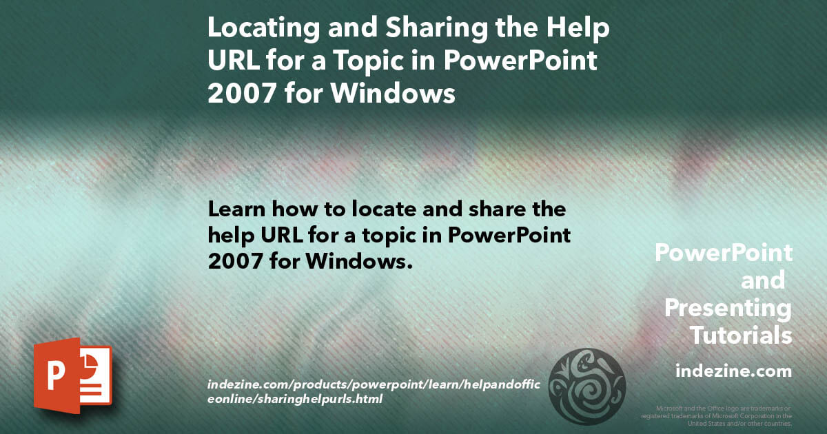Locating and Sharing the Help URL for a Topic in PowerPoint 2007 for ...