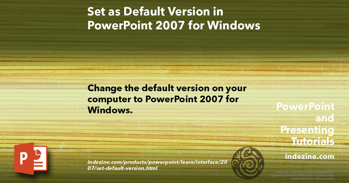 Set as Default Version in PowerPoint 2007 for Windows