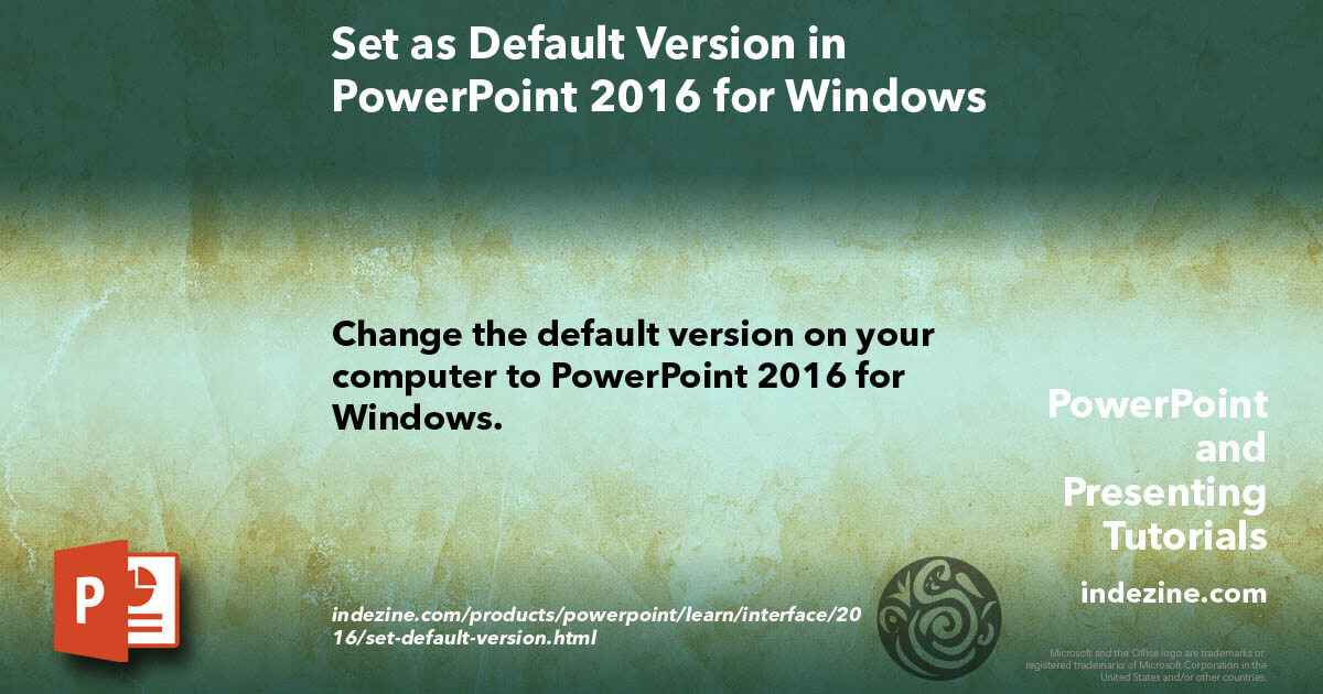 Set as Default Version in PowerPoint 2016 for Windows