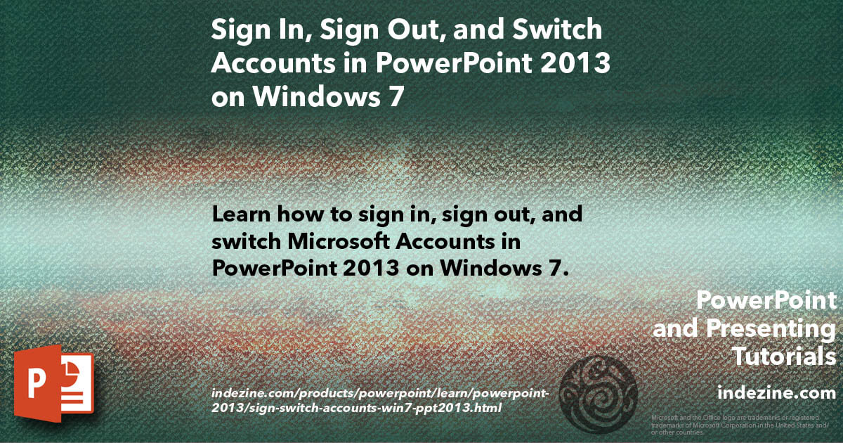 Sign In, Sign Out, and Switch Accounts in PowerPoint 2013 on Windows 7