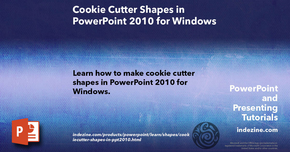 Cookie Cutter Shapes in PowerPoint 2010 for Windows