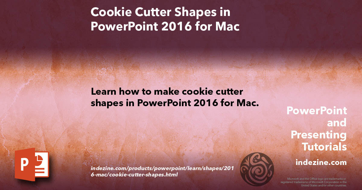 Cookie Cutter Shapes in PowerPoint 2016 for Mac