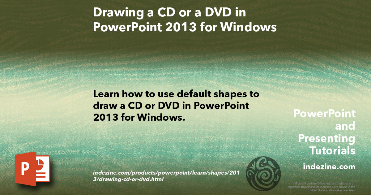 Drawing a CD or a DVD in PowerPoint 2013 for Windows