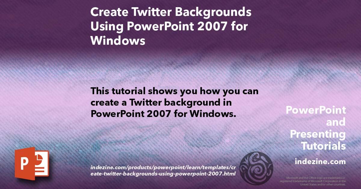 Create Twitter Backgrounds Using PowerPoint 2007 for Windows