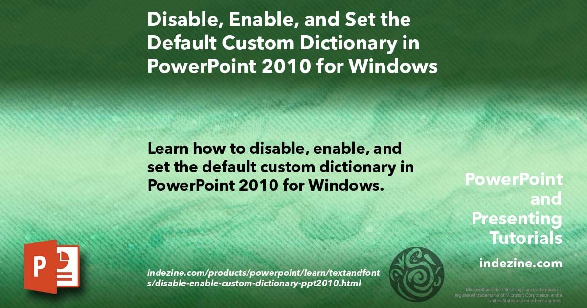 Disable, Enable, and Set the Default Custom Dictionary in PowerPoint 2010 for Windows