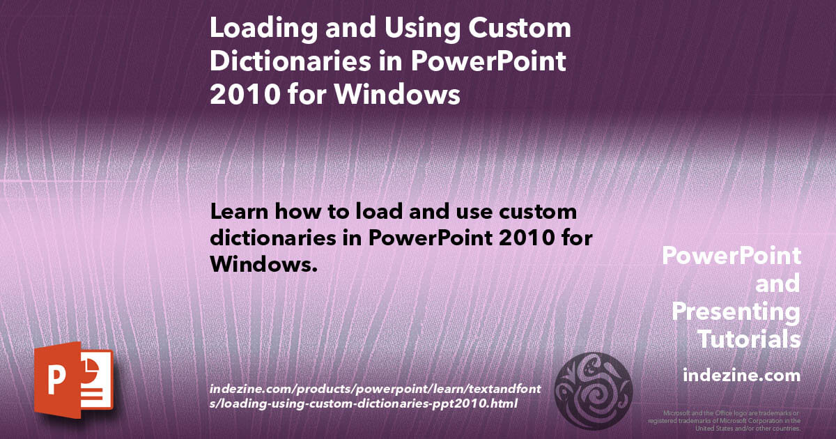 Loading and Using Custom Dictionaries in PowerPoint 2010 for Windows