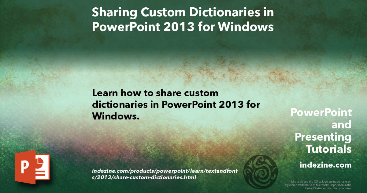 Sharing Custom Dictionaries in PowerPoint 2013 for Windows