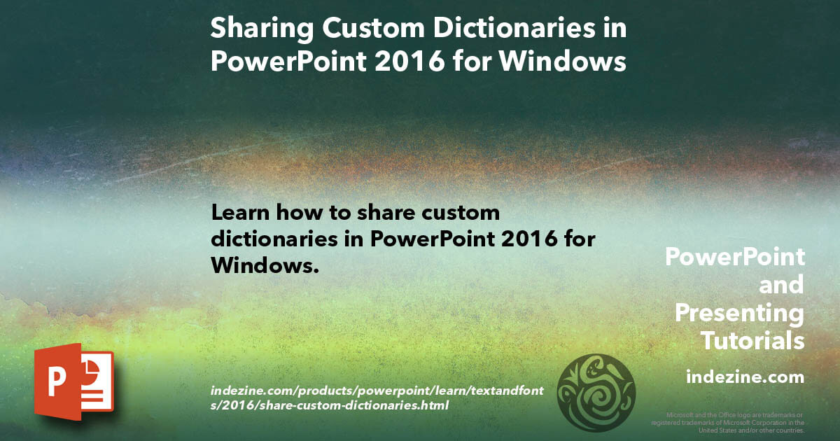Sharing Custom Dictionaries in PowerPoint 2016 for Windows