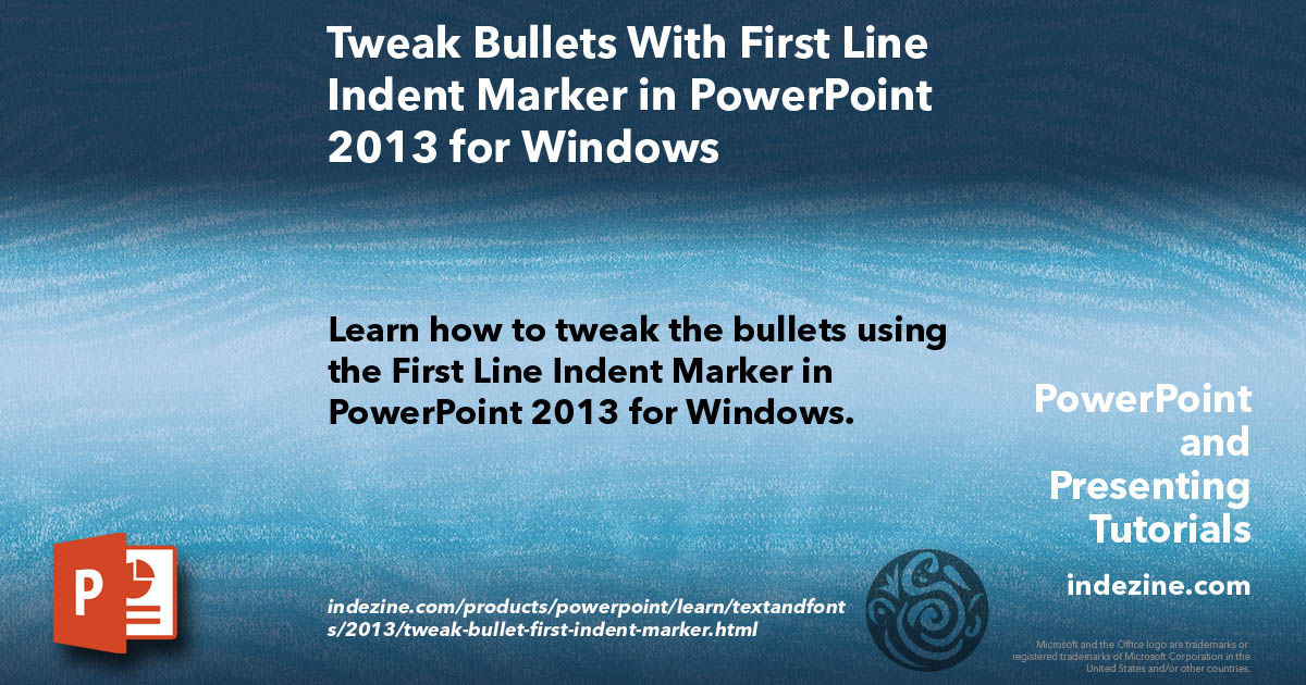 Tweak Bullets With First Line Indent Marker in PowerPoint 2013 for Windows