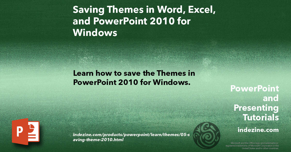 Saving Themes in Word, Excel, and PowerPoint 2010 for Windows