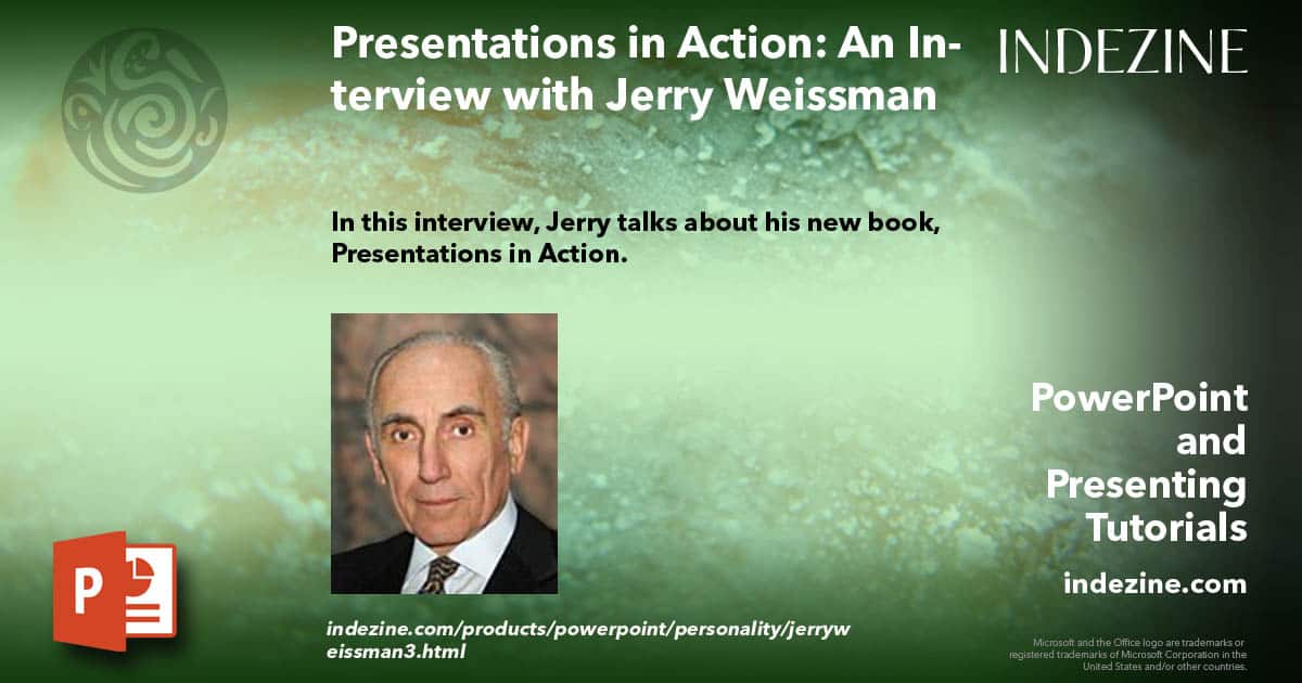 Presentations in Action: An Interview with Jerry Weissman