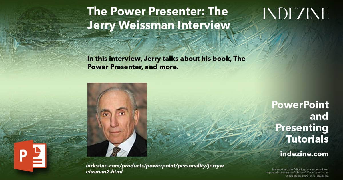 The Power Presenter: The Jerry Weissman Interview